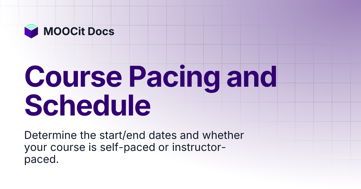 Course Pacing and Schedule | MOOCit Docs