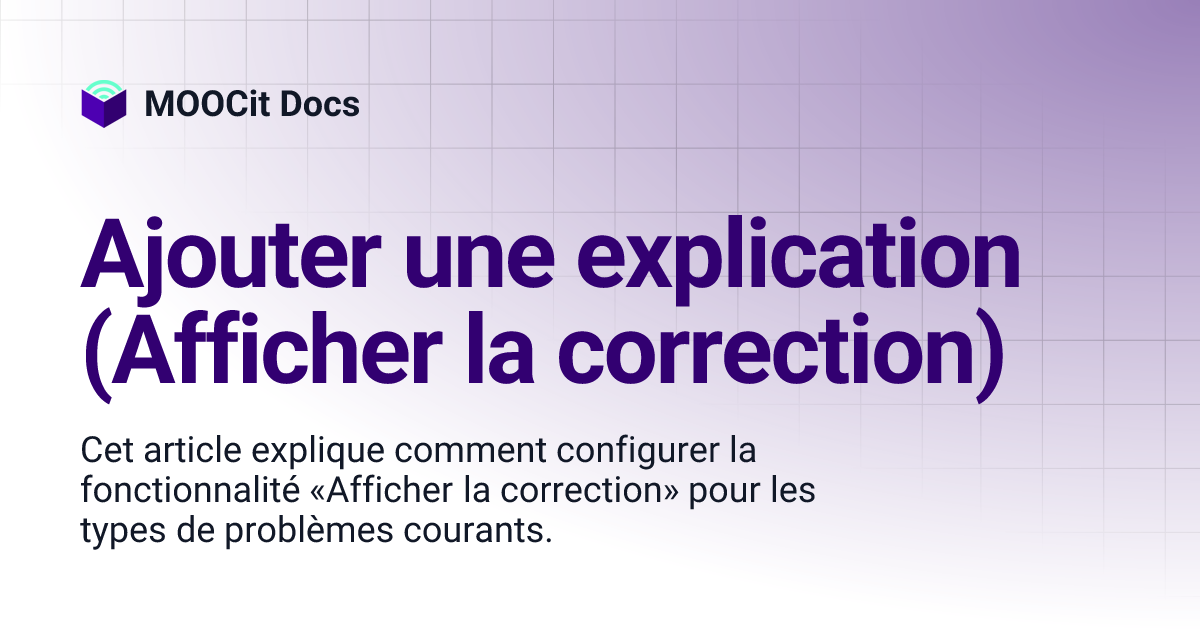 Ajouter une explication (Afficher la correction) | MOOCit Docs